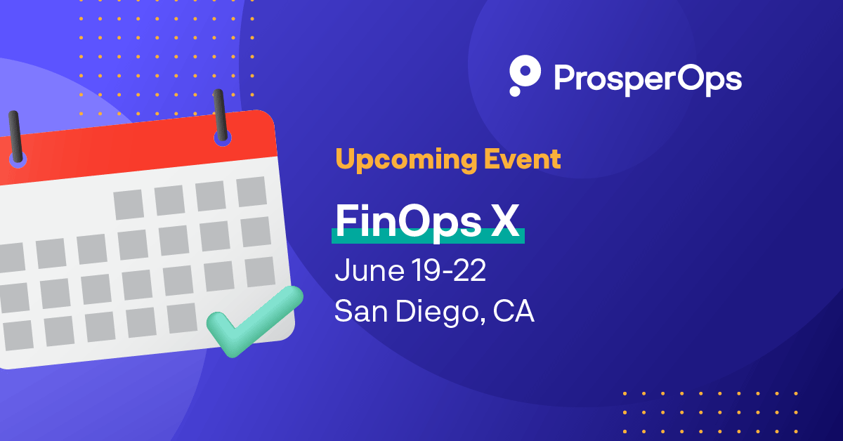 Meet with ProsperOps at FinOps X 2024 - ProsperOps