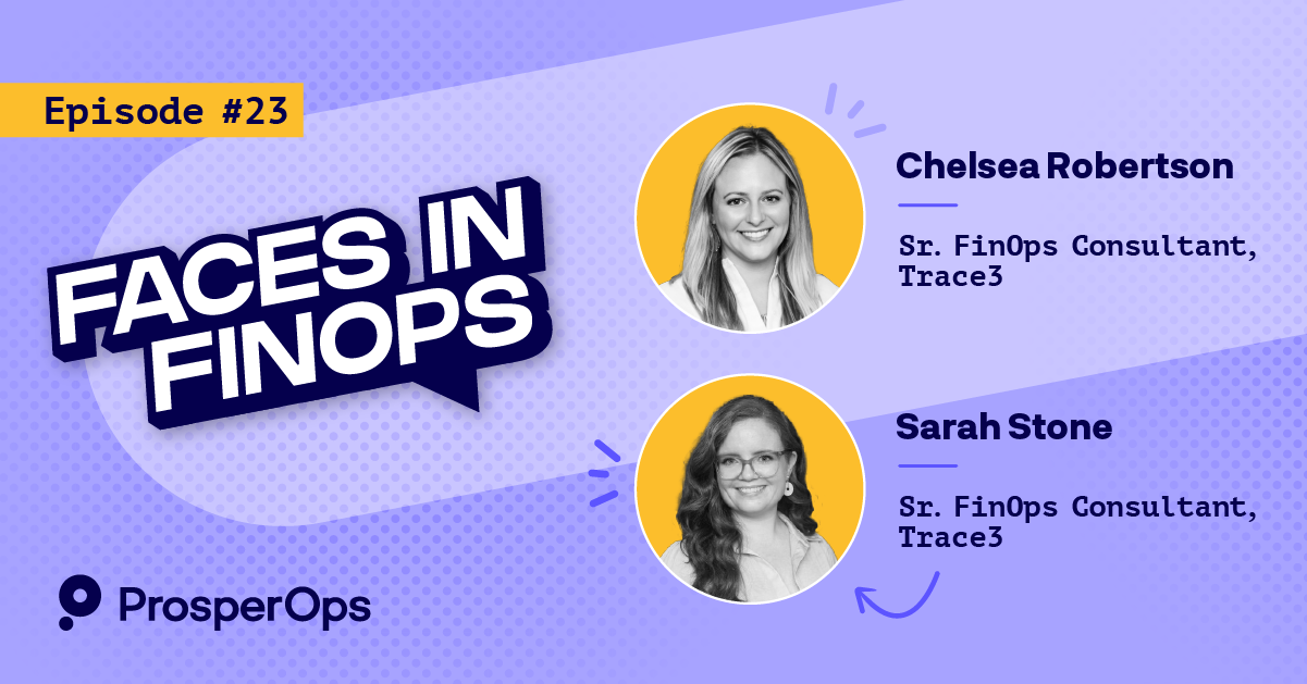Faces in FinOps Podcast: Episode 23 with Trace3 - ProsperOps